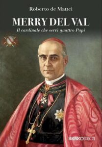 Rafael Merry del Val, eine erhellende Biographie - Katholisches